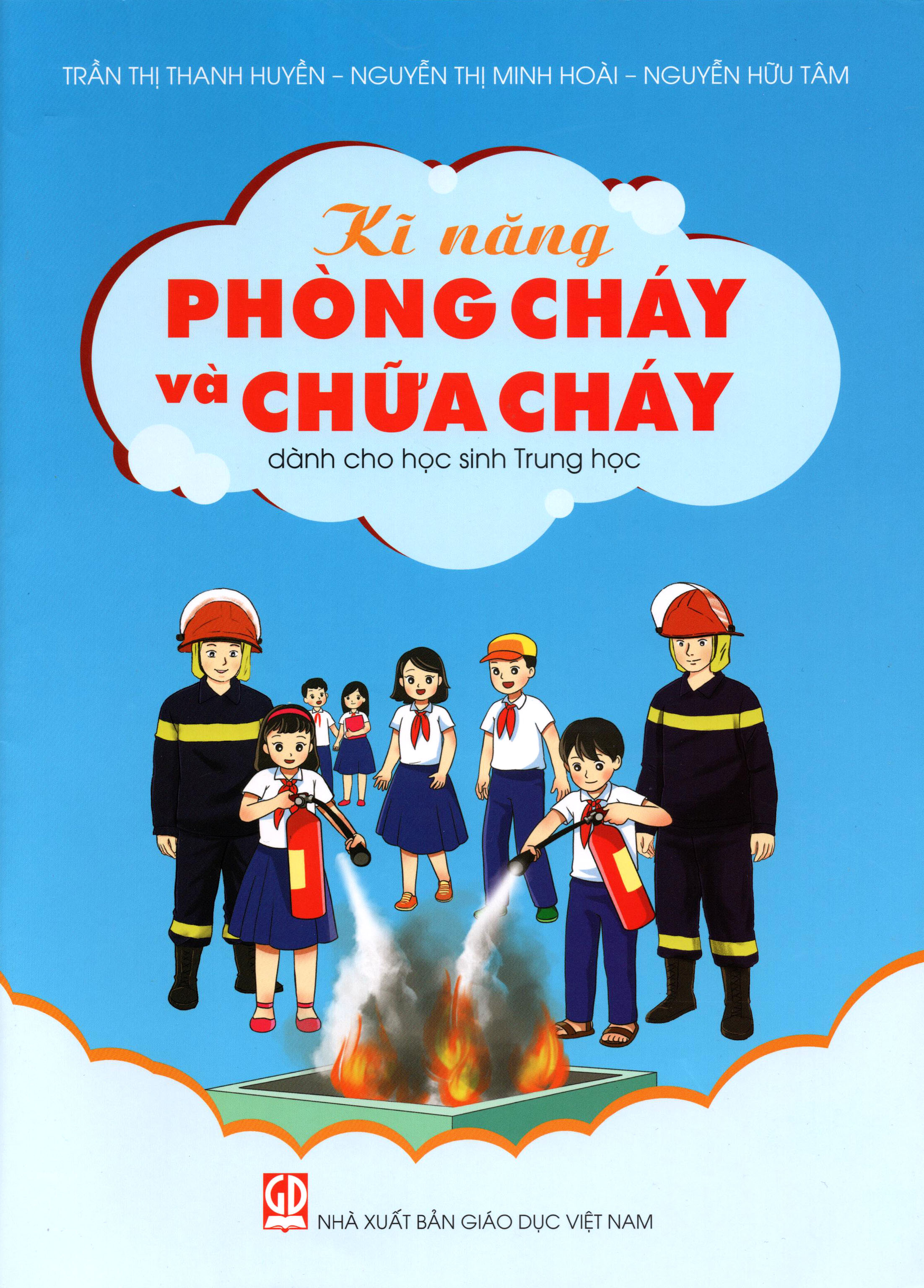 KĨ NĂNG PHÒNG CHÁY VÀ CHỮA CHÁY (Dành cho học sinh Trung học)
